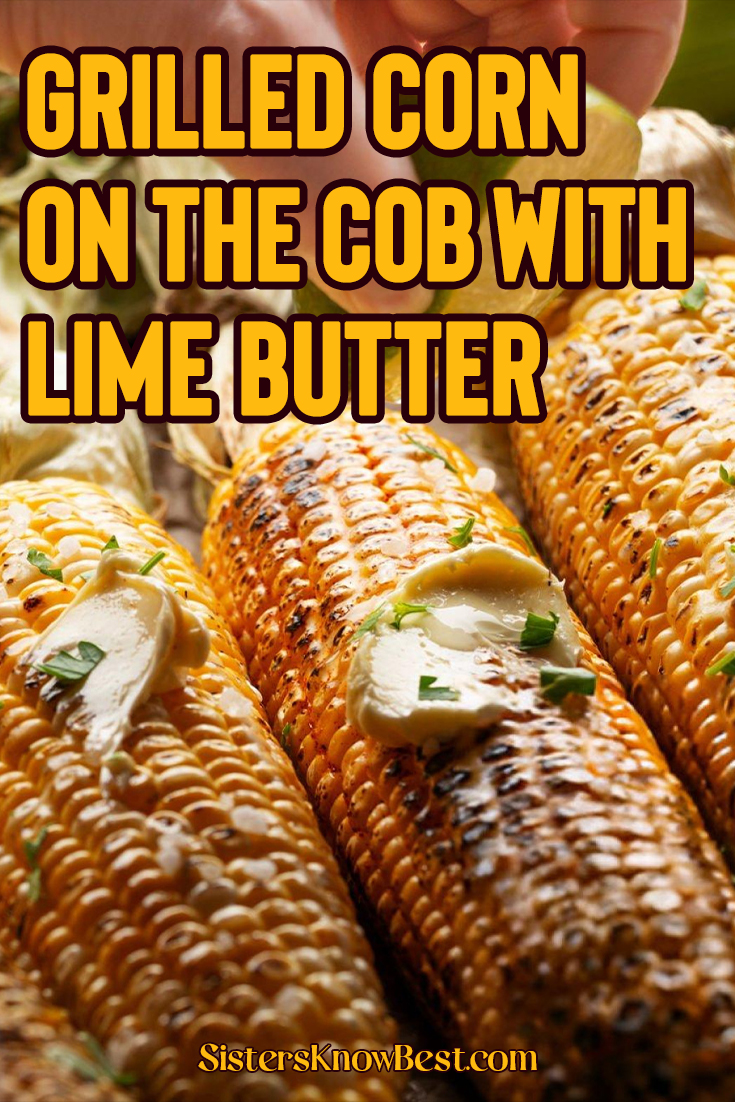 Grilled Corn on the Cob with Lime Butter – Flavorful Summer Side